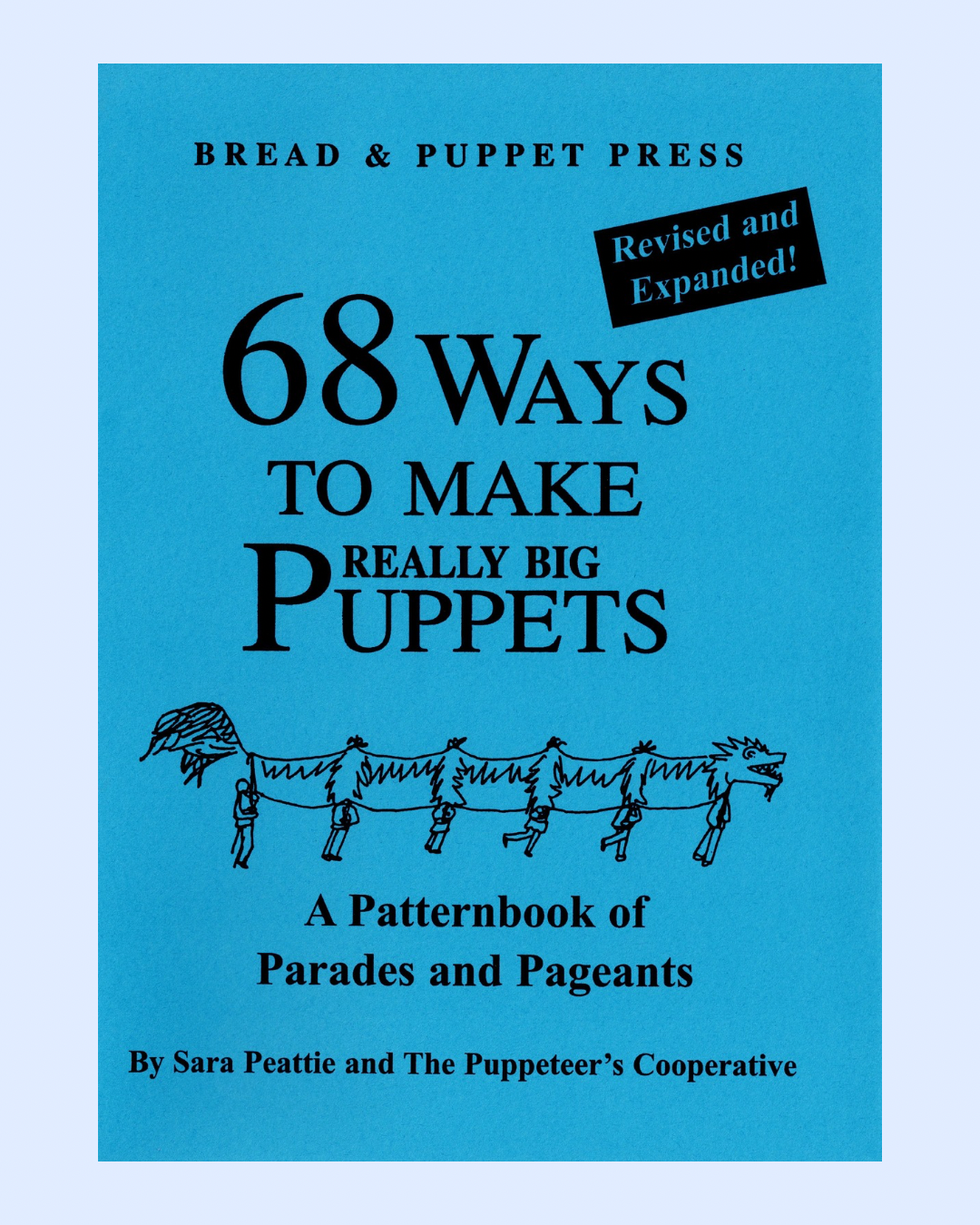 68 Ways to Make Really Big Puppets – Bread + Puppet Press
